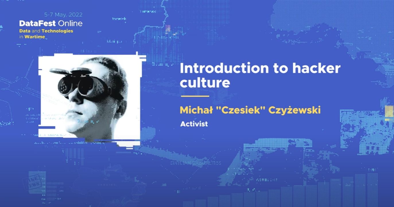 Introduction to Hacker Culture with Michal Czyzewski / DataFest Tbilisi ...